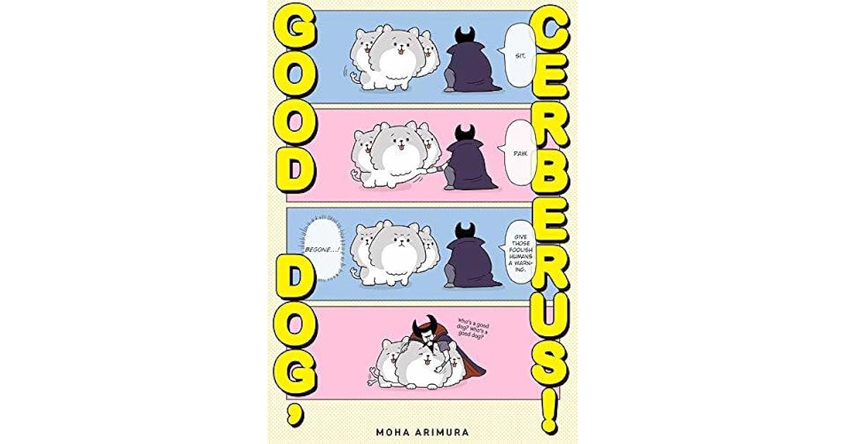 Good Dog, Cerberus!, Vol. 1 by Moha Arimura