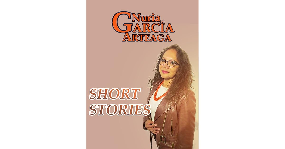 Short Stories by Nuria Garcia Arteaga