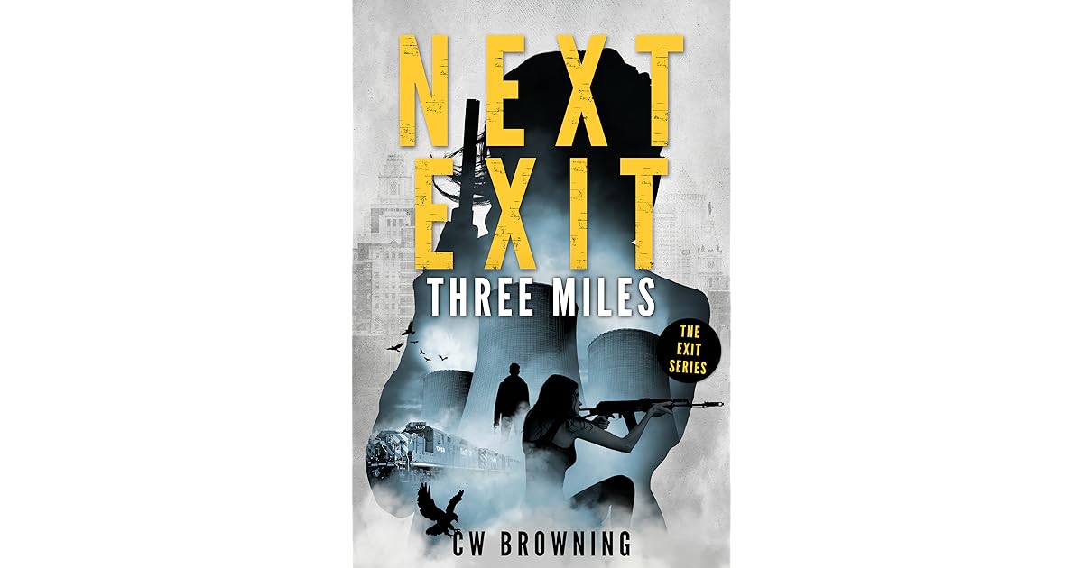 Next Exit, Three Miles (Exit, #1) by C.W. Browning