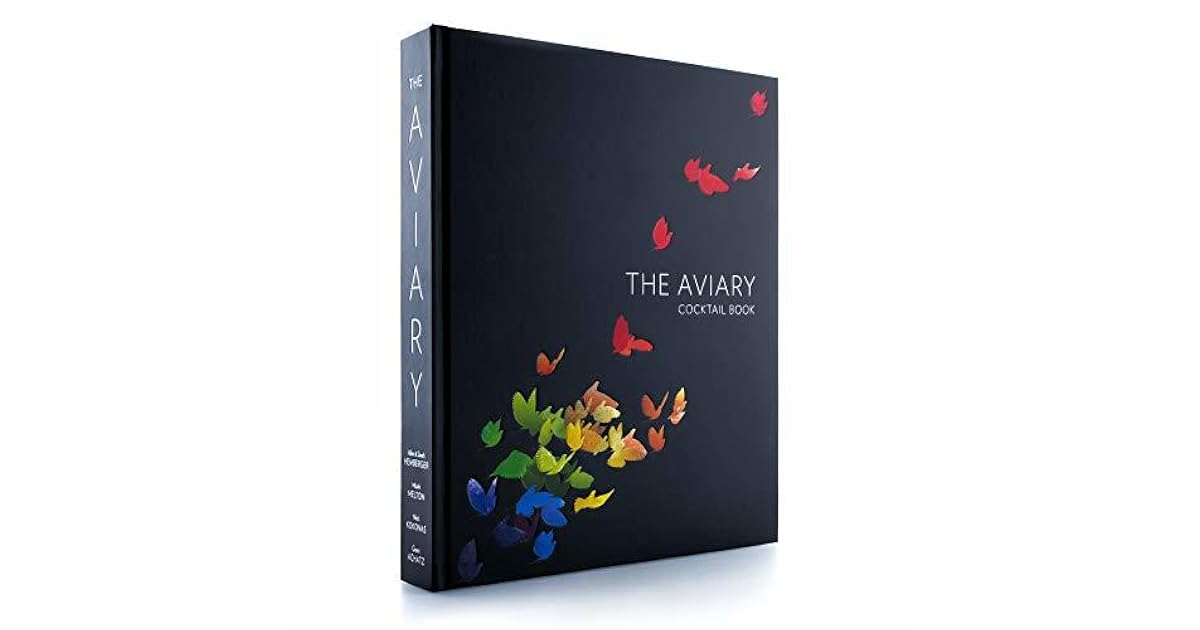 The Aviary Cocktail Book by Grant Achatz