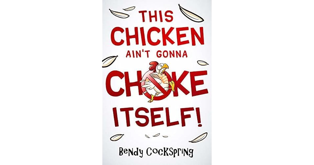 This Chicken Ain't Gonna Choke Itself!: The Hilarious JERK-OFFbeat ...