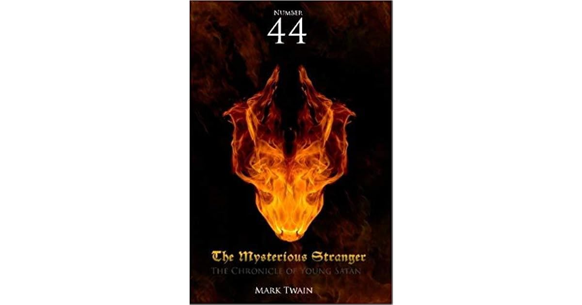 The Mysterious Stranger: The Chronicle of Young Satan by Mark Twain