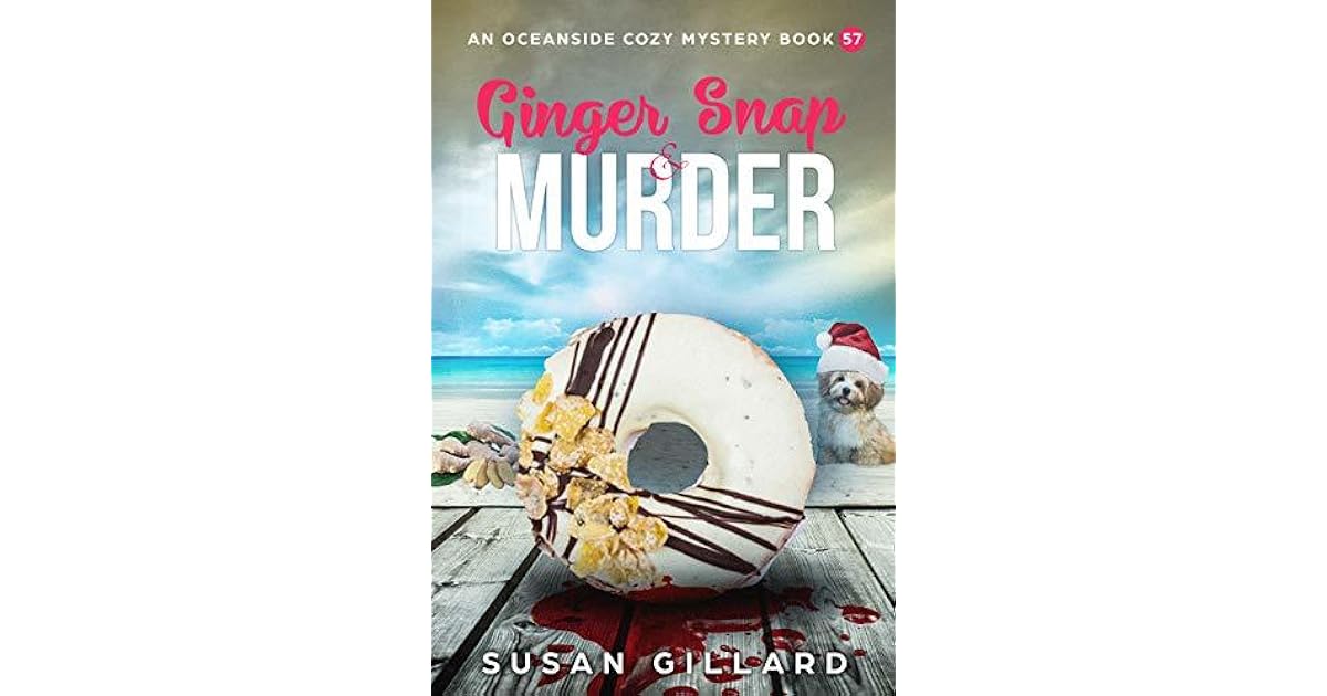 Ginger Snap & Murder (Oceanside Cozy #57) by Susan Gillard
