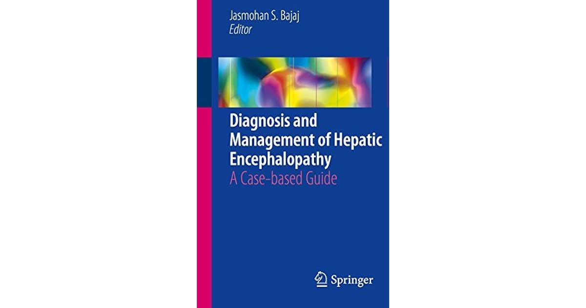 Diagnosis and Management of Hepatic Encephalopathy: A Case-based Guide ...