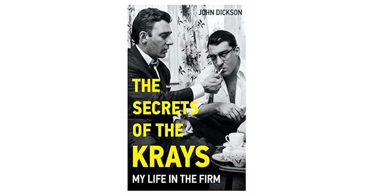 The Secrets of The Krays - My Life in The Firm by John Dickson