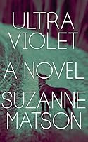 Ultraviolet by Suzanne Matson