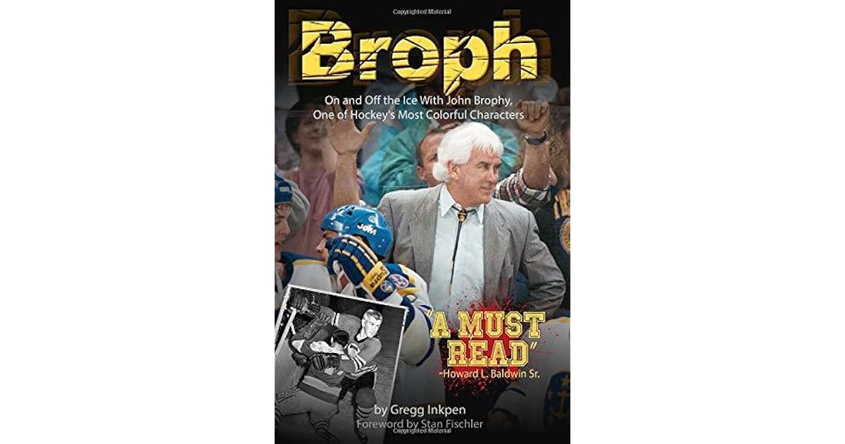 Broph: On and Off the Ice With John Brophy, One of Hockey's Most ...
