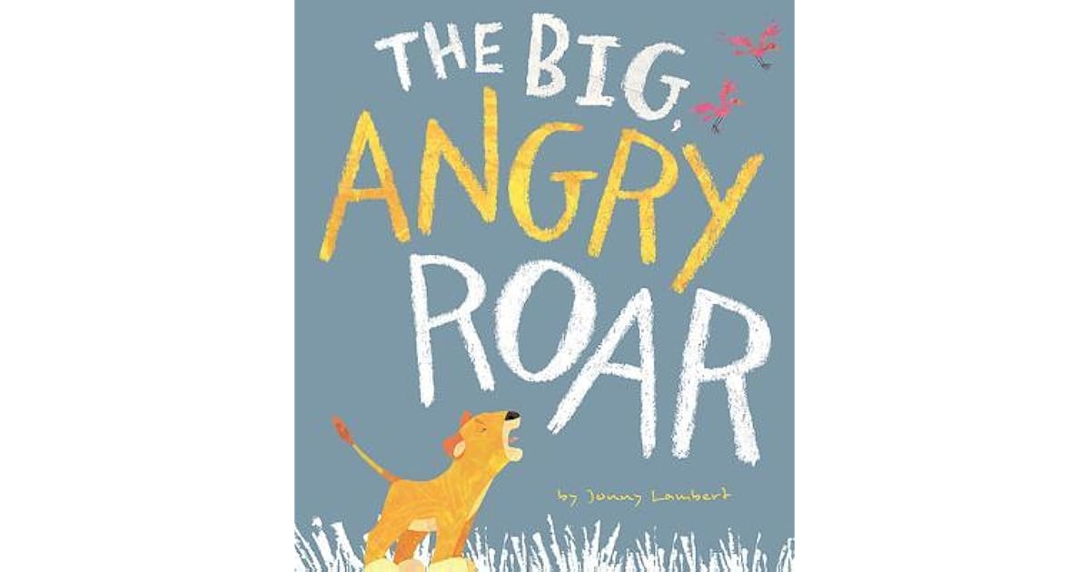 The Big Angry Roar by Jonny Lambert