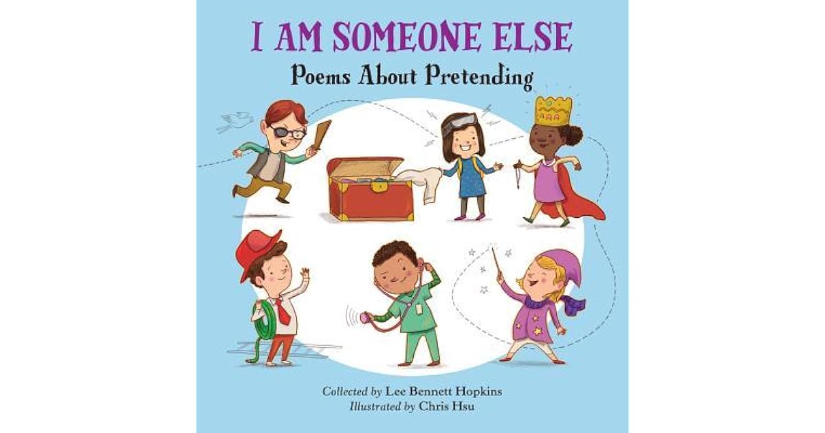 I Am Someone Else: Poems about Pretending by Lee Bennett Hopkins