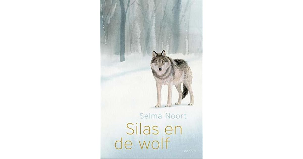 Silas en de wolf by Selma Noort