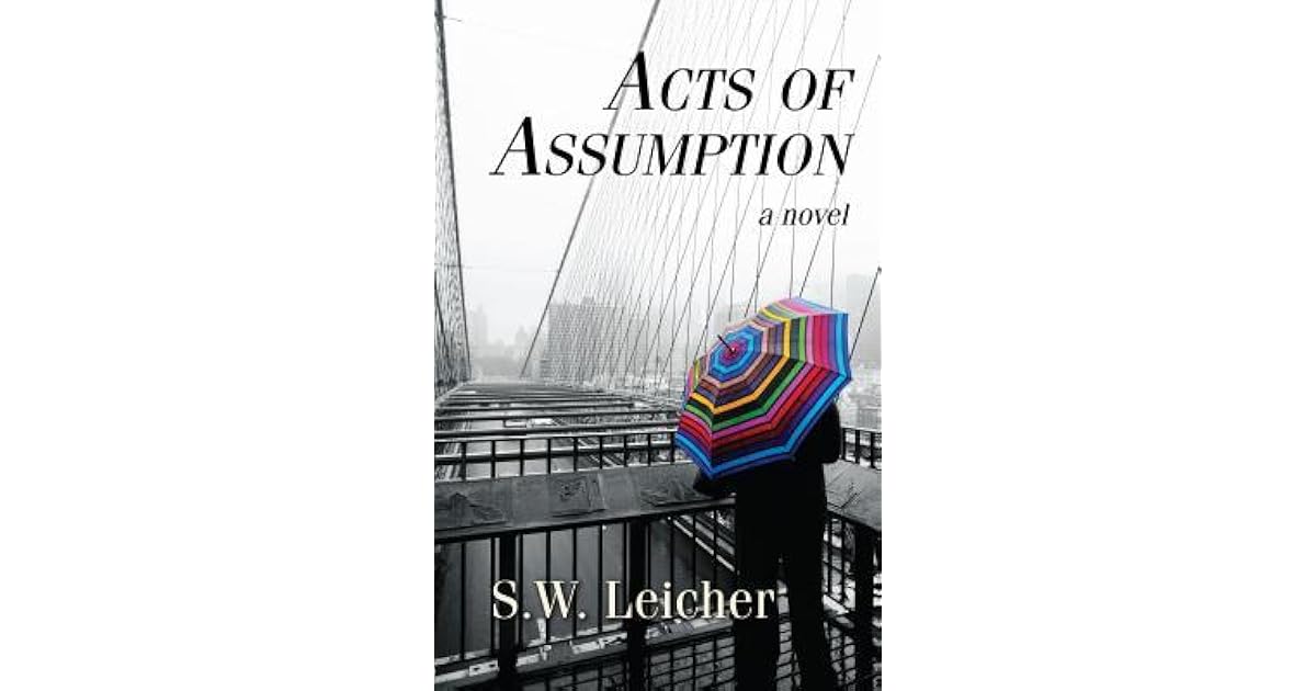 Acts of Assumption by S.W. Leicher