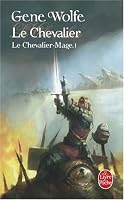 The Knight (The Wizard Knight #1) by Gene Wolfe