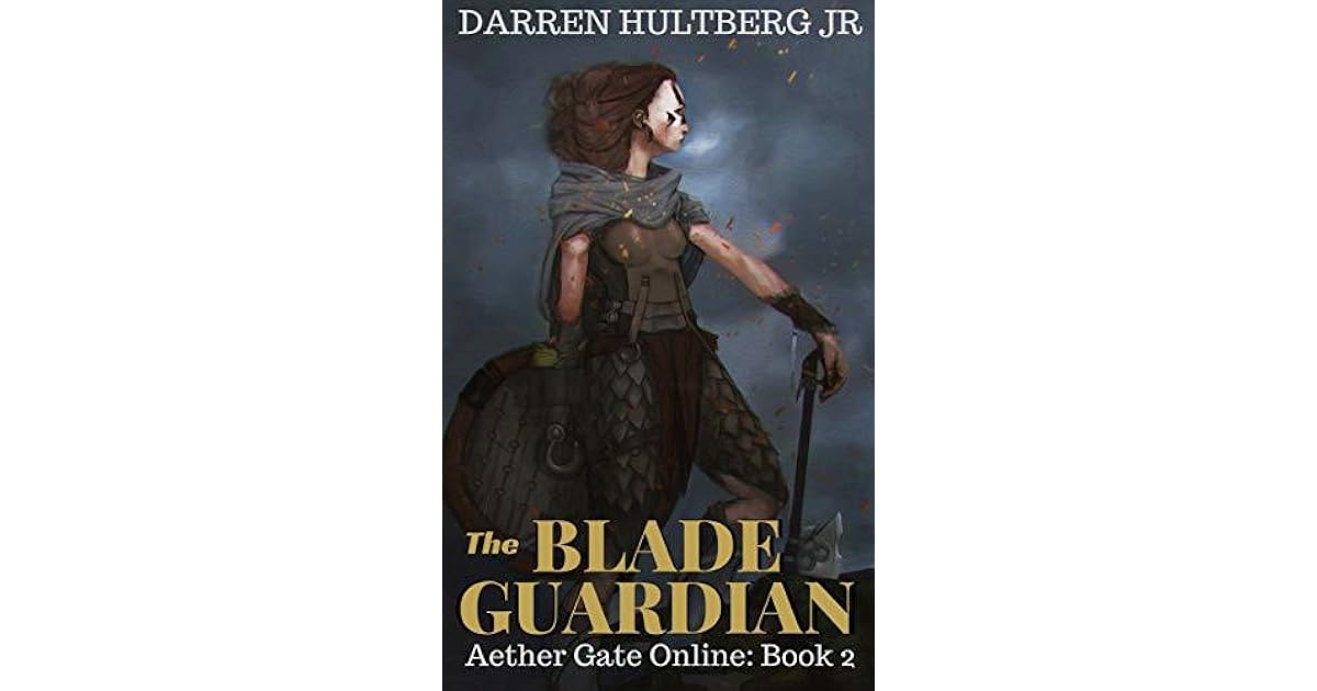 The Blade Guardian (Aether Gate Online #2) by Darren Hultberg Jr.