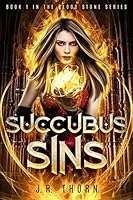 Succubus Sins (Blood Stone #1) by J.R. Thorn