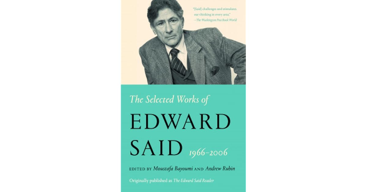 The Selected Works of Edward Said, 1966 - 2006 by Edward W. Said