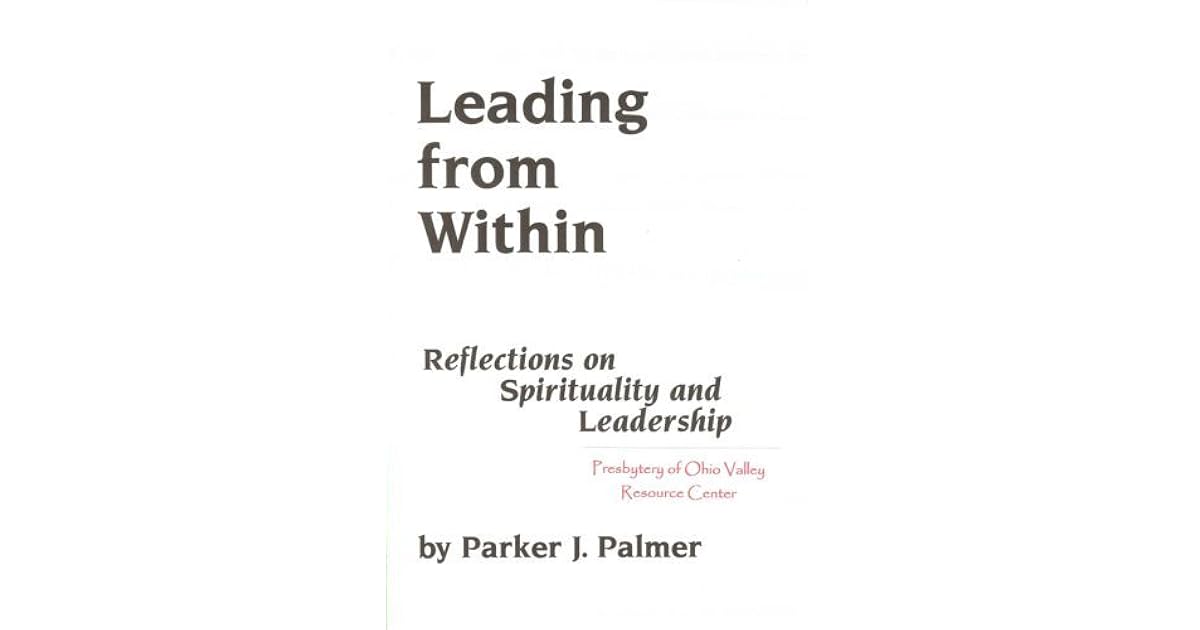 Leading from Within: Reflections on Spirituality and Leadership by ...