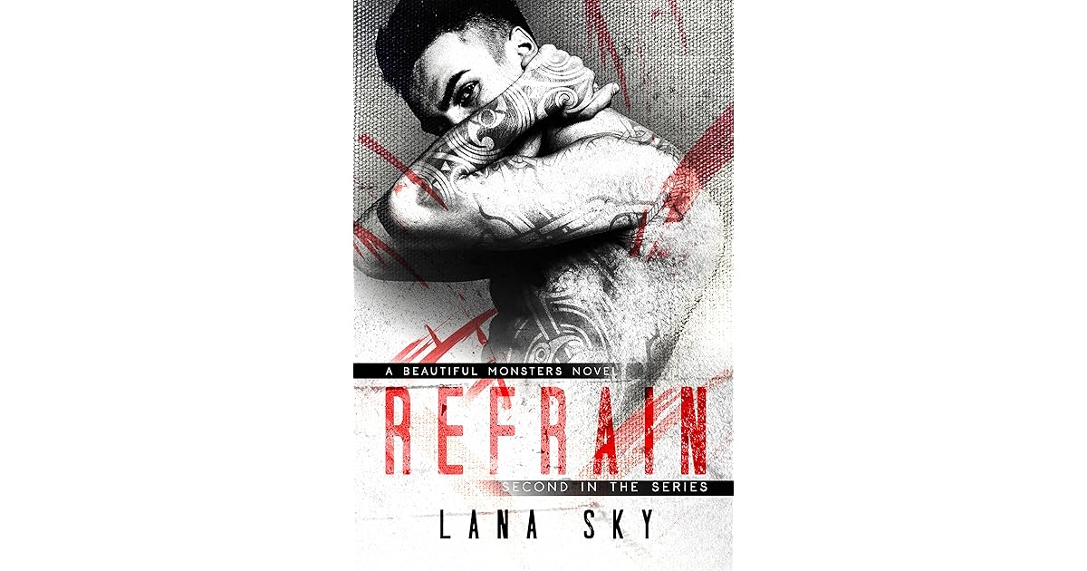 Refrain (Beautiful Monsters Book #2) by Lana Sky