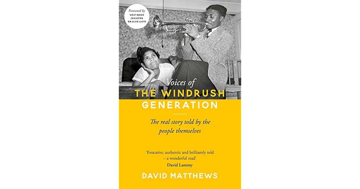 Voices of the Windrush Generation: The real story told by the people ...