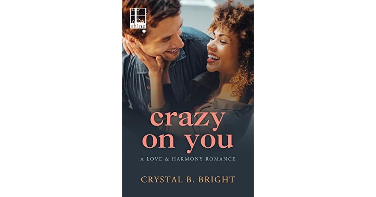 Crazy on You (A Love & Harmony Romance, #3) by Crystal B. Bright