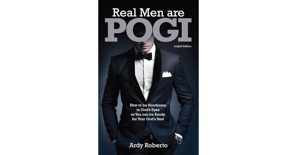 Real Men Are Pogi by Ardy Roberto