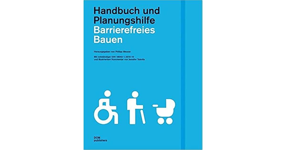 Barrierefreies Bauen. Handbuch und Planungshilfe. Mit vollständiger DIN ...
