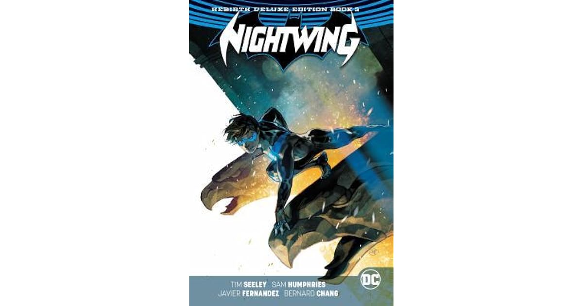 Nightwing: The Rebirth Deluxe Edition Book 3 by Tim Seeley