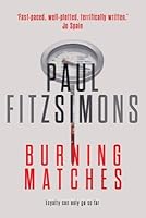 Burning Matches by Paul FitzSimons