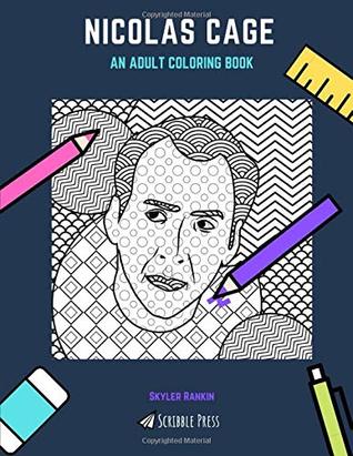 NICOLAS CAGE: AN ADULT COLORING BOOK: A Nicolas Cage Coloring Book for ...