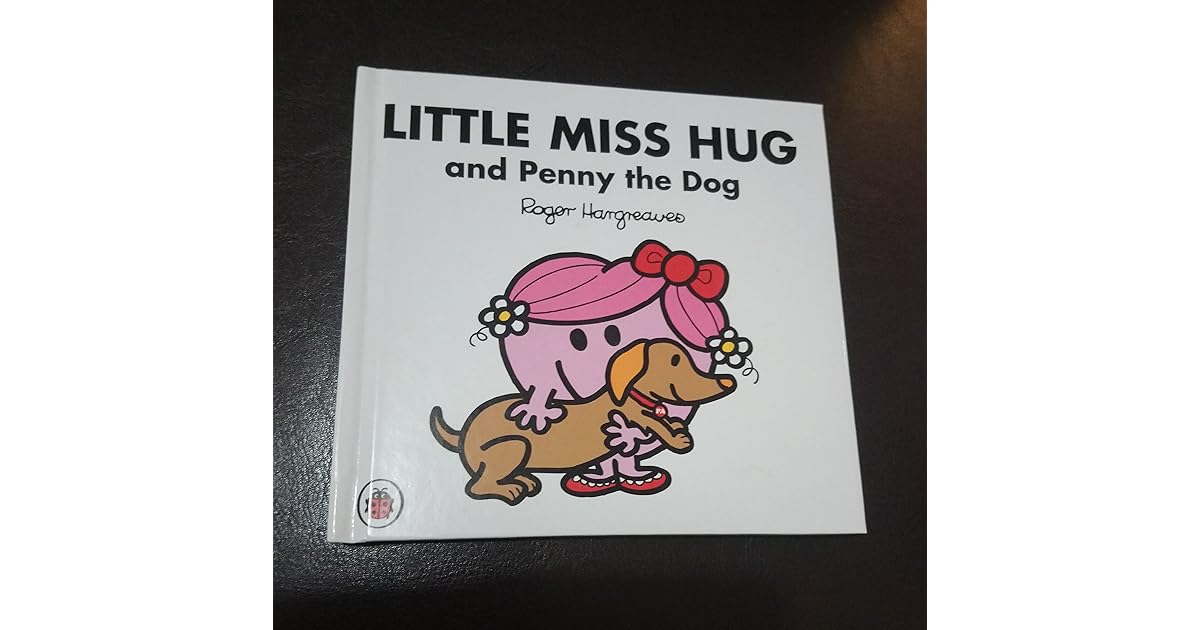 Little Miss Hug and Penny the Dog by Roger Hargreaves