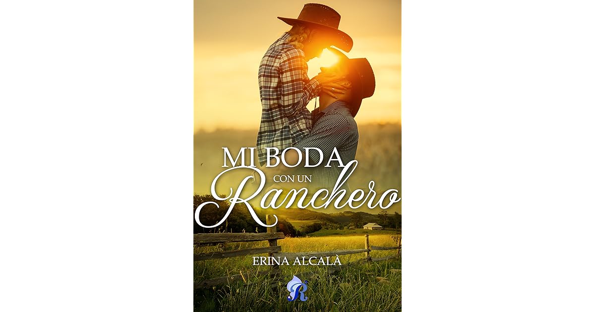 Mi boda con un ranchero by Erina Alcalá