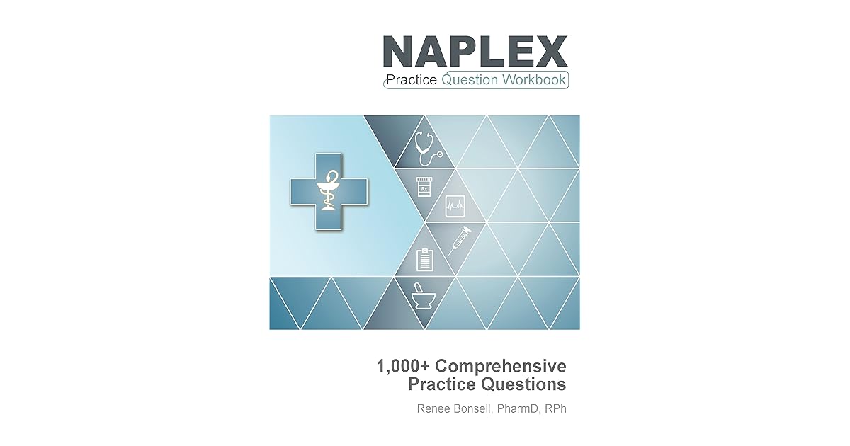 NAPLEX Practice Question Workbook: 1,000+ Comprehensive Practice ...