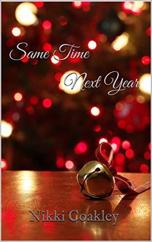 Same time Next Year by Nikki Chase-Coakley