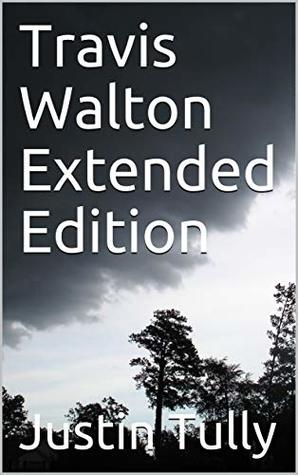 Travis Walton Extended Edition by Justin Tully