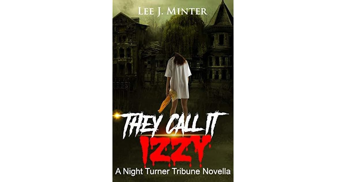 THEY CALL IT IZZY by Lee J. Minter