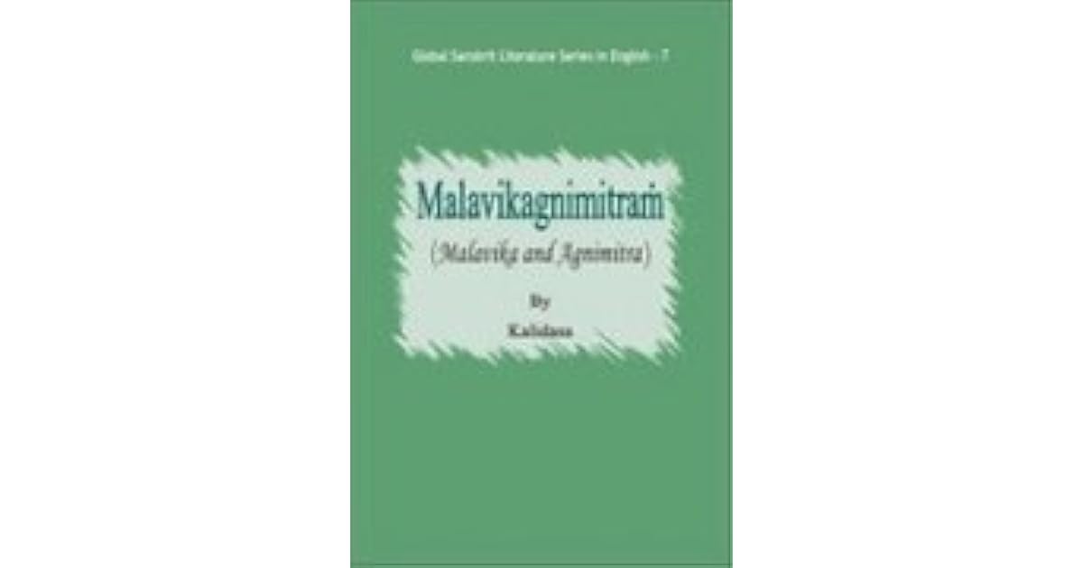 Malavikagnimitram: Malavika and Agnimitra by Kālidāsa