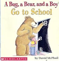 A Bug, a Bear, and a Boy Go to School by David McPhail