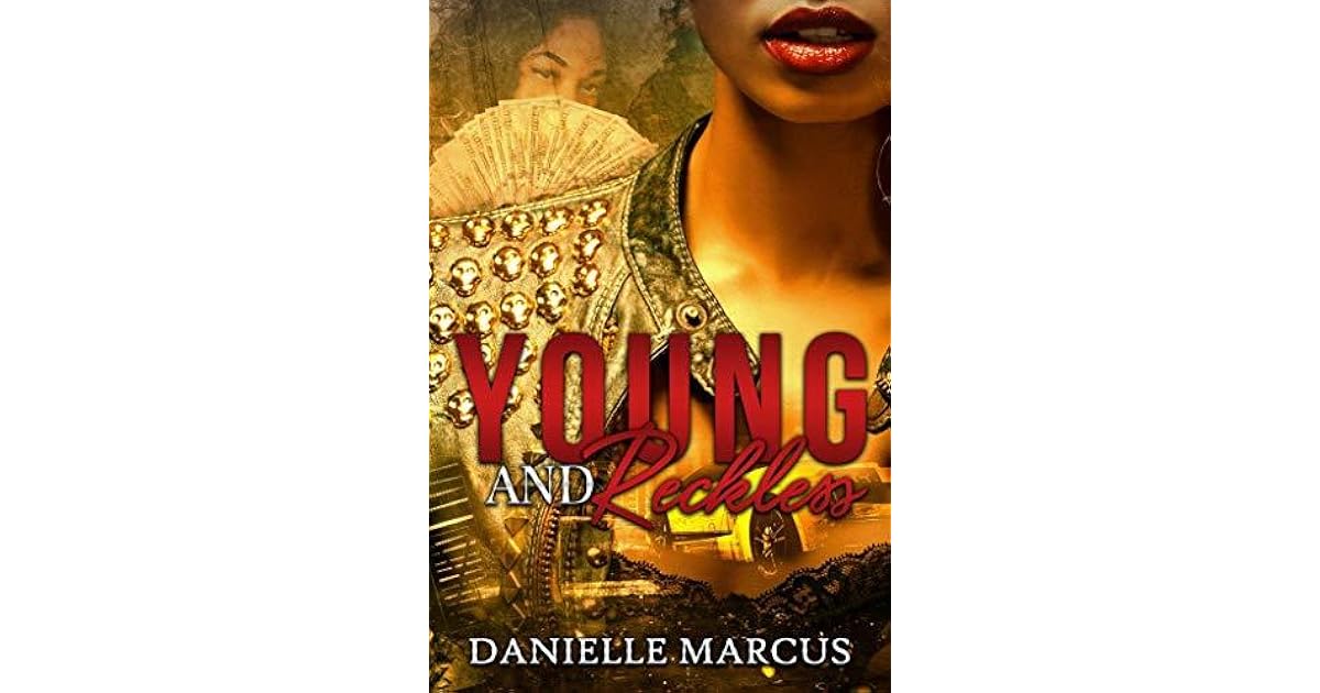 Young and Reckless by Danielle Marcus