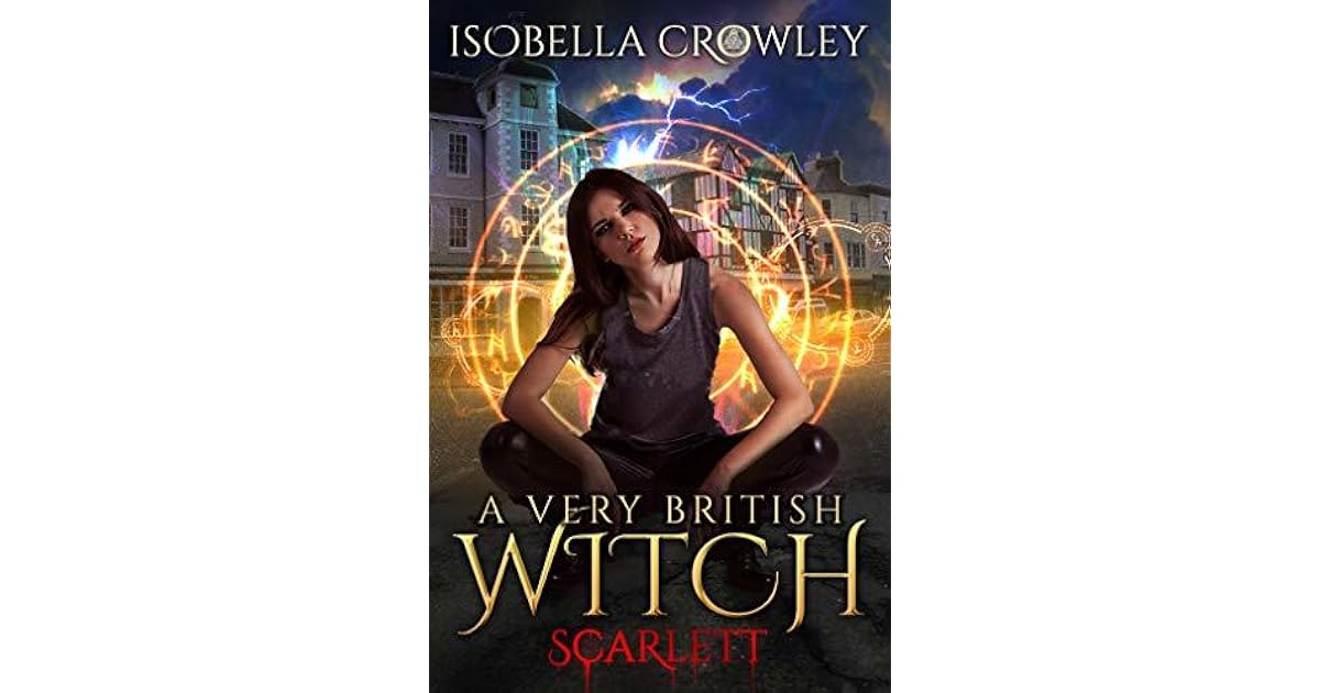 Scarlett (A Very British Witch, #1) by Isobella Crowley
