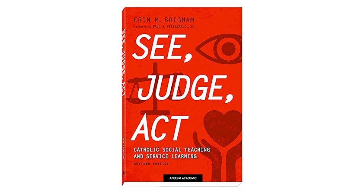 See, Judge, ACT: Catholic Social Teaching and Service Learning, Revised ...
