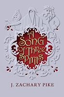 A Song of Three Spirits by J. Zachary Pike