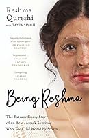 Being Reshma: The Extraordinary Story of an Acid-Attack Survivor who ...