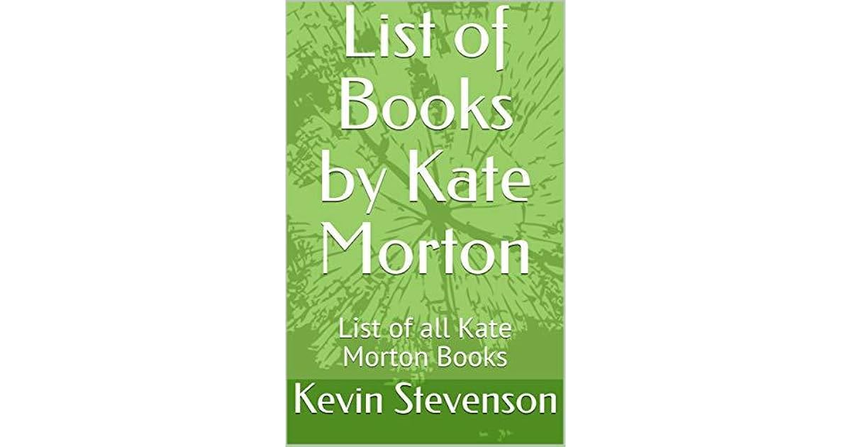 List of Books by Kate Morton: List of all Kate Morton Books by Kevin ...