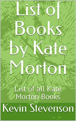 List of Books by Kate Morton: List of all Kate Morton Books by Kevin ...