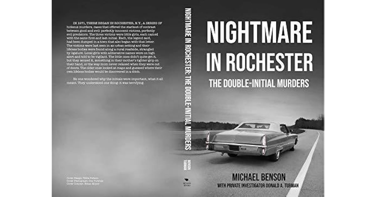 Nightmare in Rochester: The Double-Initial Murders by Michael Benson