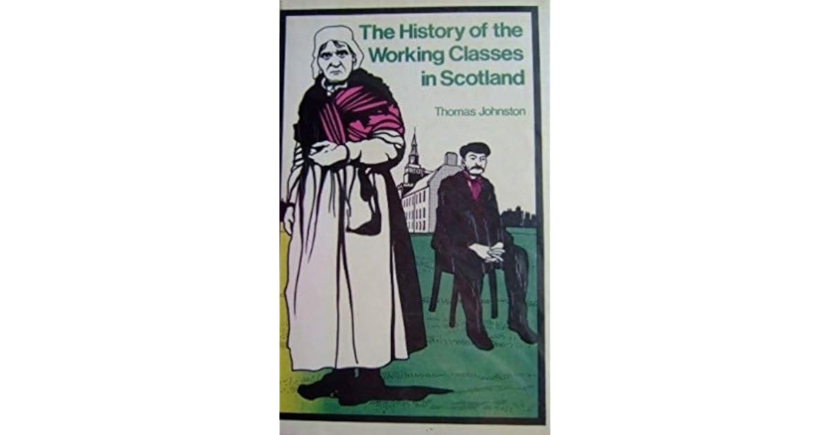 A History of the Working Classes in Scotland by Thomas Johnston