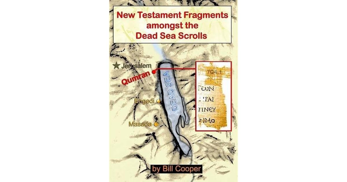 New Testament Fragments Amongst the Dead Sea Scrolls by Bill Cooper