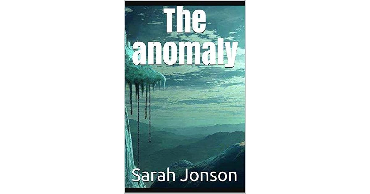 The anomaly by Sarah Jonson