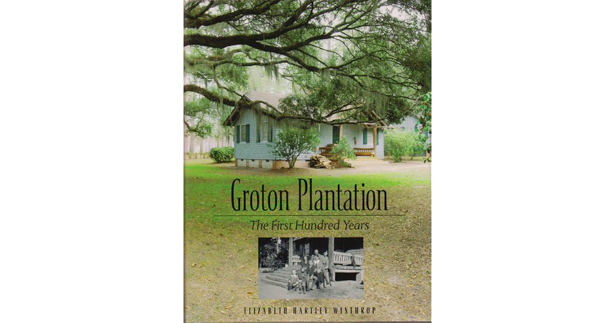 Groton Plantation: The First Hundred Years by Elizabeth Hartley Winthrop