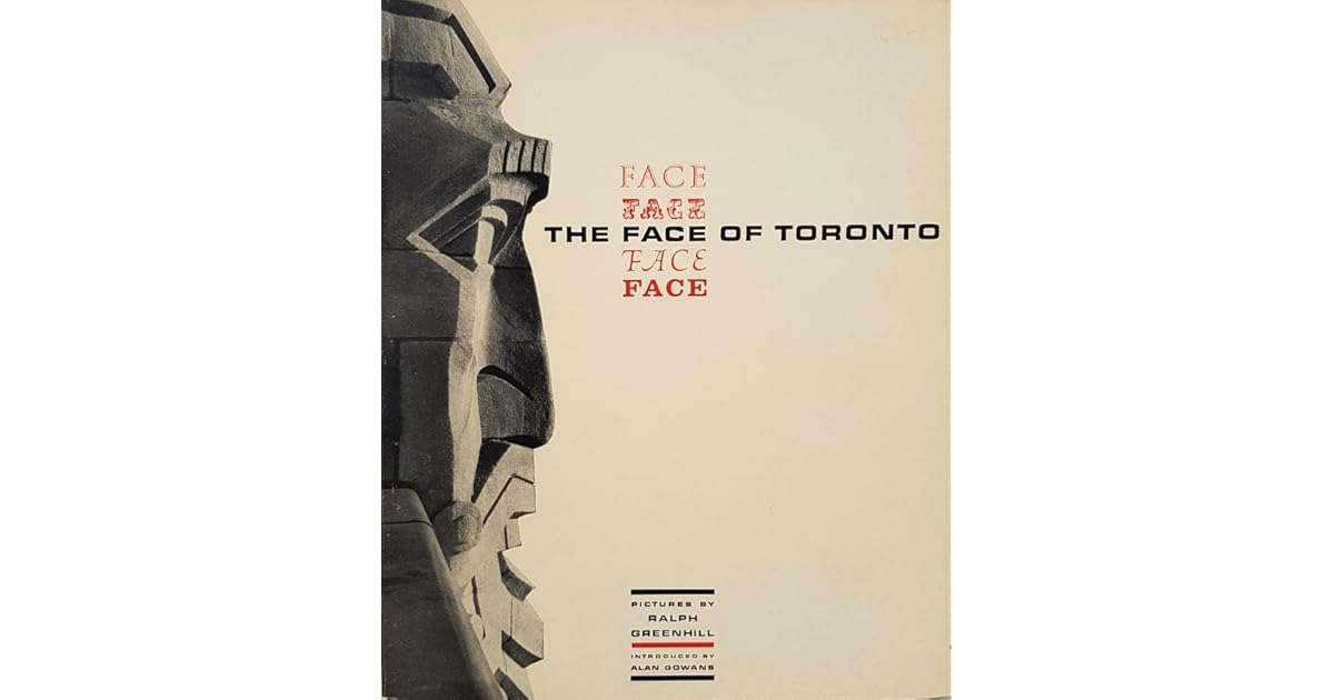 The Face of Toronto by Ralph Greenhill
