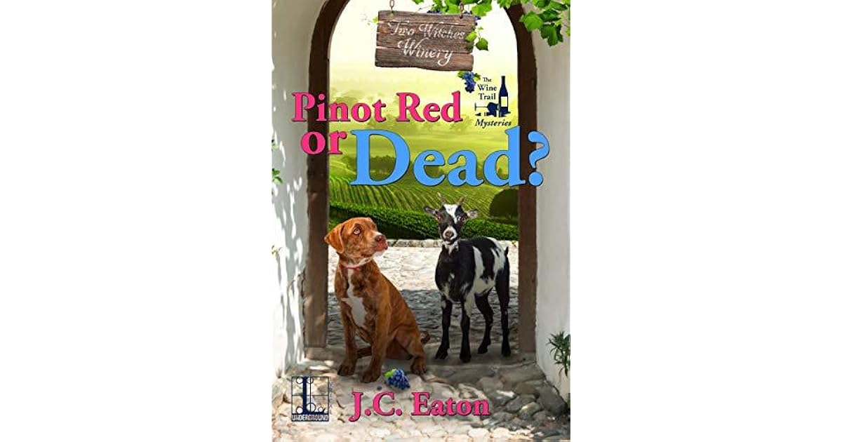 Pinot Red or Dead? (The Wine Trail Mysteries #3) by J.C. Eaton